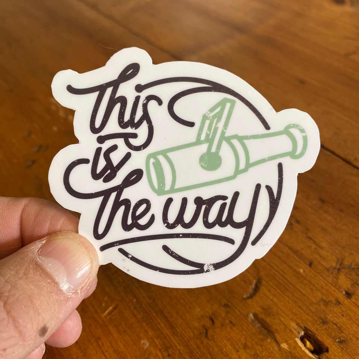 "This is the Way" Sticker – Notorious Fire Co.